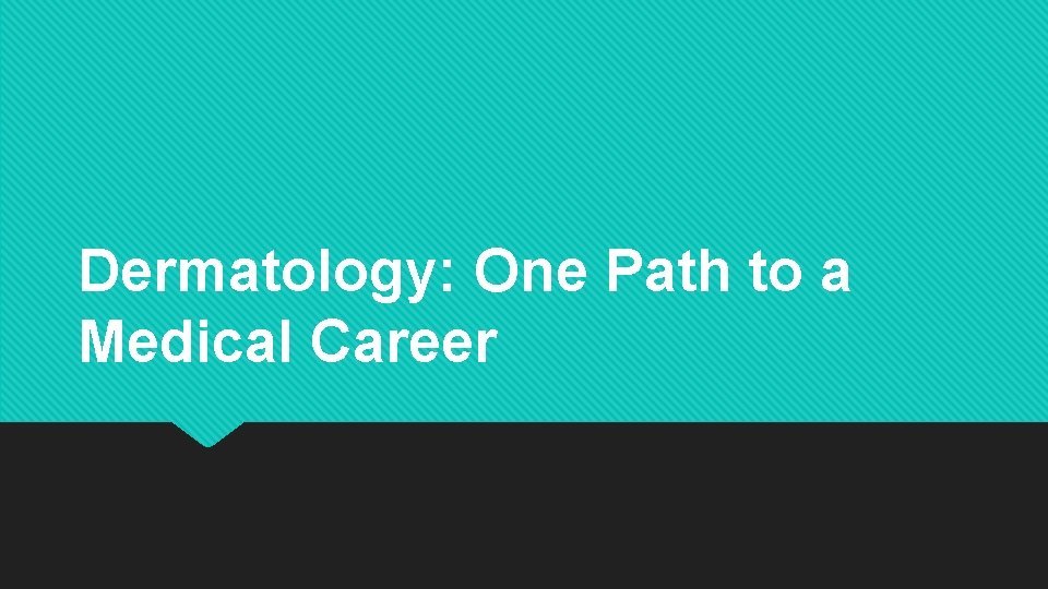 Dermatology One Path to a Medical Career Skin