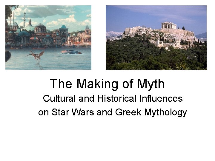 The Making of Myth Cultural and Historical Influences