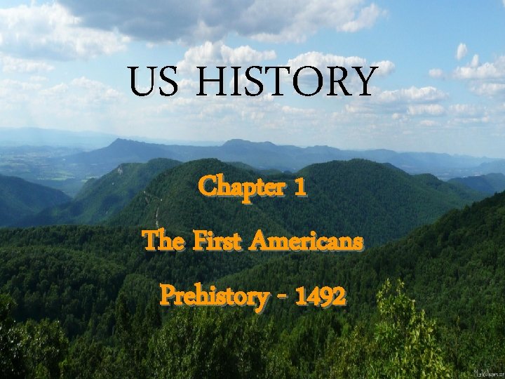 US HISTORY Chapter 1 The First Americans Prehistory