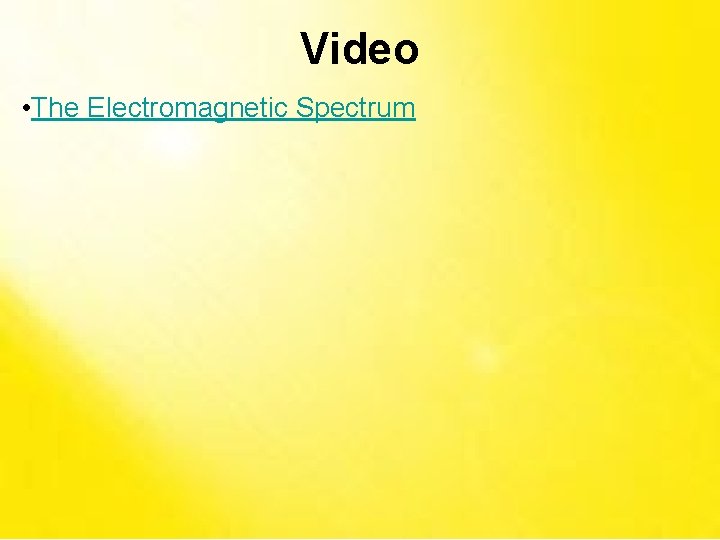 Optics Lesson 1 The Electromagnetic Spectrum The Sun
