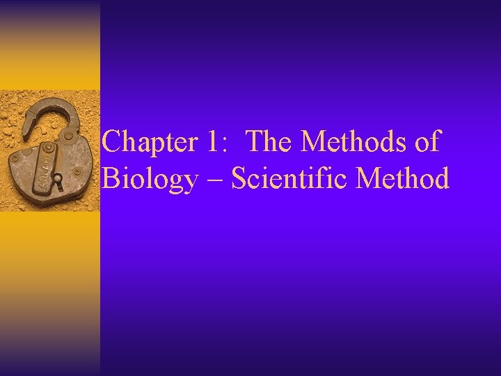 Chapter 1 The Methods of Biology Scientific Method
