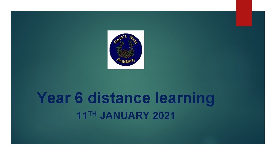 Year 6 distance learning 11 TH JANUARY 2021