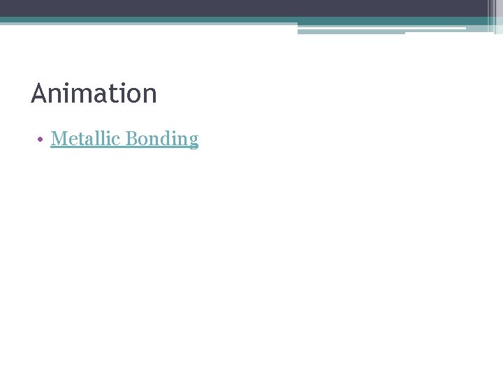 Day 72 Metallic Bonding Warm Up What force