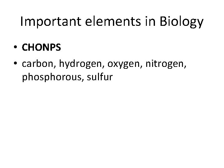 Biochemistry Chemicals of Life Important elements in Biology