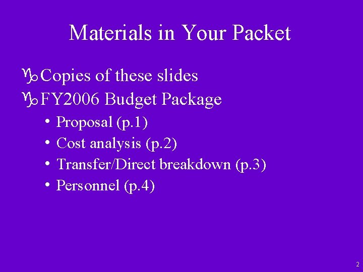 FY 2006 Budget Proposal Materials in Your Packet