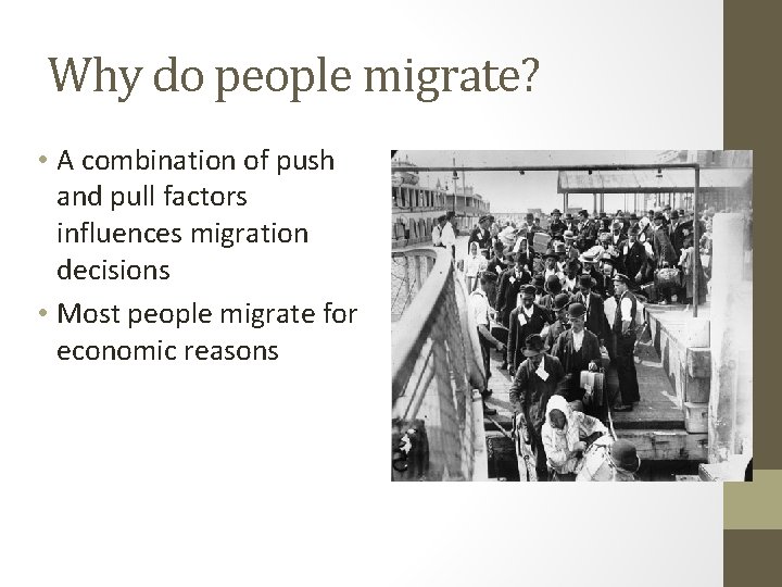 Migration Why do people migrate A combination of