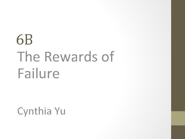 6 B The Rewards of Failure Cynthia Yu