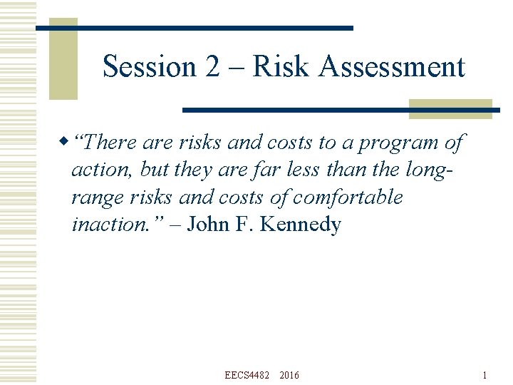 Session 2 Risk Assessment w There are risks