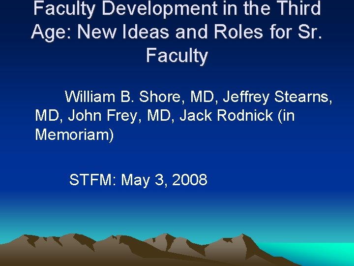 Faculty Development in the Third Age New Ideas