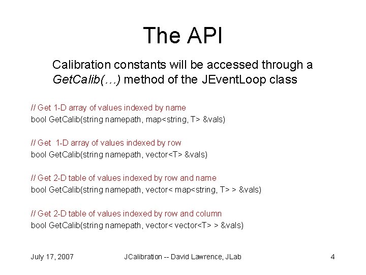 Calibration API in JANA David Lawrence Jlab July