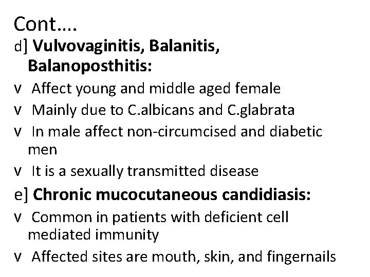 CANDIDA Spp Classification Mycoses are classified according to