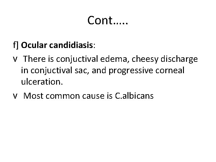 CANDIDA Spp Classification Mycoses are classified according to