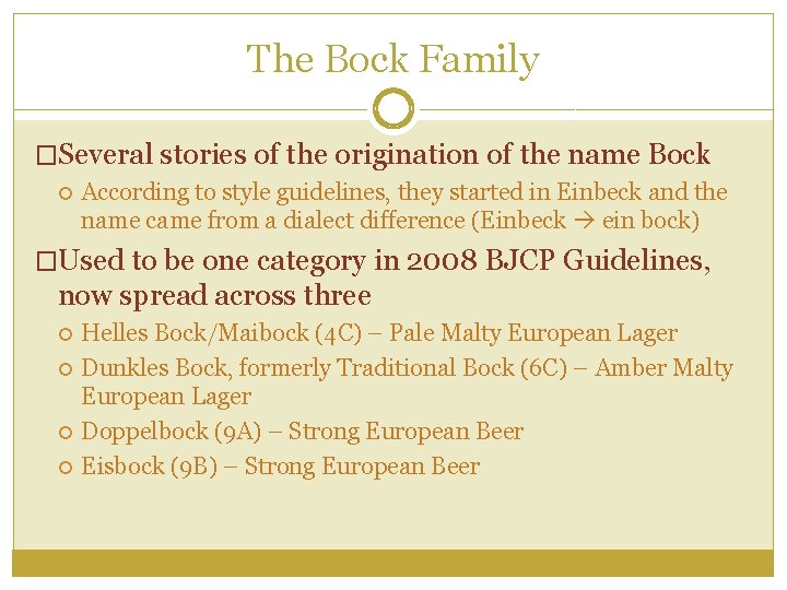 Bock STYLE DESCRIPTION INGREDIENTS RECIPE DESIGN THE MALTS