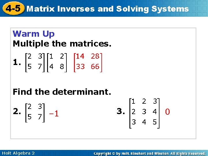 Inverses and Solving Systems 4 5 Matrix Inverses