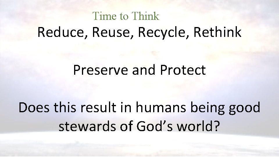 Time to Think Reduce Reuse Recycle Rethink Preserve