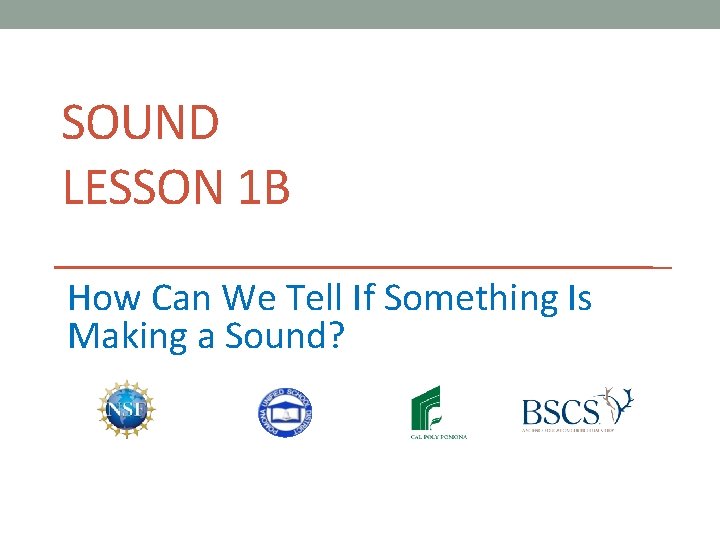 SOUND LESSON 1 B How Can We Tell