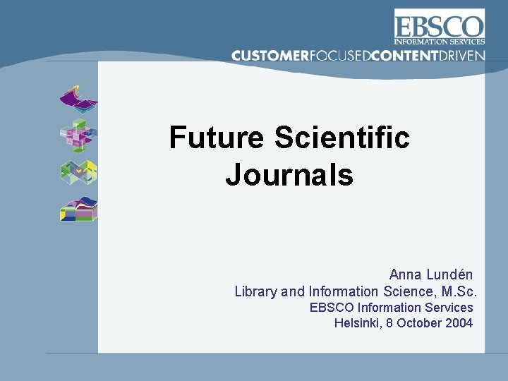 Future Scientific Journals Anna Lundn Library and Information