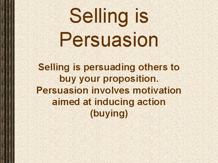 The Art of Persuasion Selling is Persuasion Selling