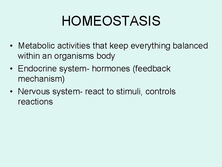 Chpt 2 Homeostatsis HOMEOSTASIS Metabolic activities that keep