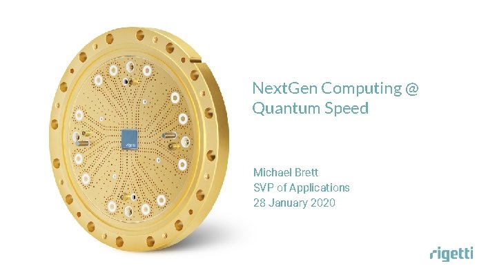 Next Gen Computing Quantum Speed Michael Brett SVP