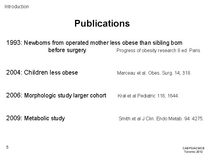 Severe obesity is a congenital disease The team
