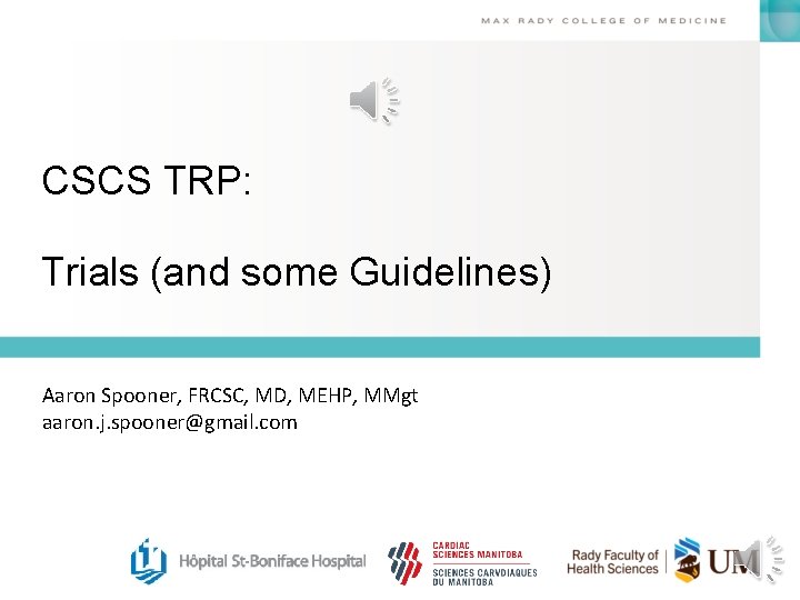 CSCS TRP Trials and some Guidelines Aaron Spooner