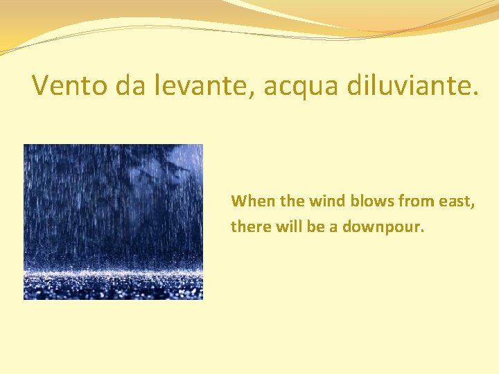 PROVERBI SUL TEMPO Proverbs about the weather Il