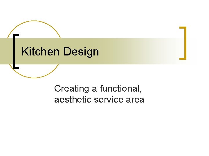 Kitchen Design Creating a functional aesthetic service area