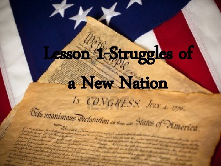 Lesson 1 Struggles of a New Nation Essential
