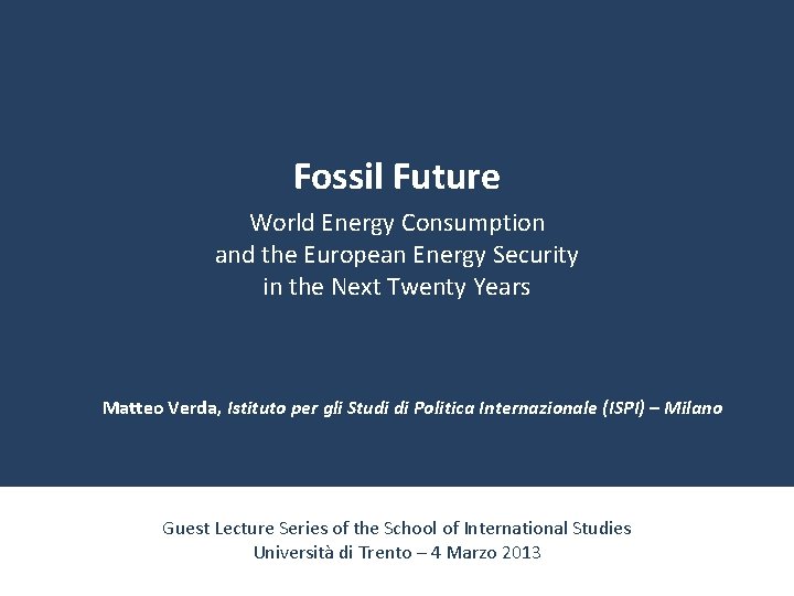 Fossil Future World Energy Consumption and the European