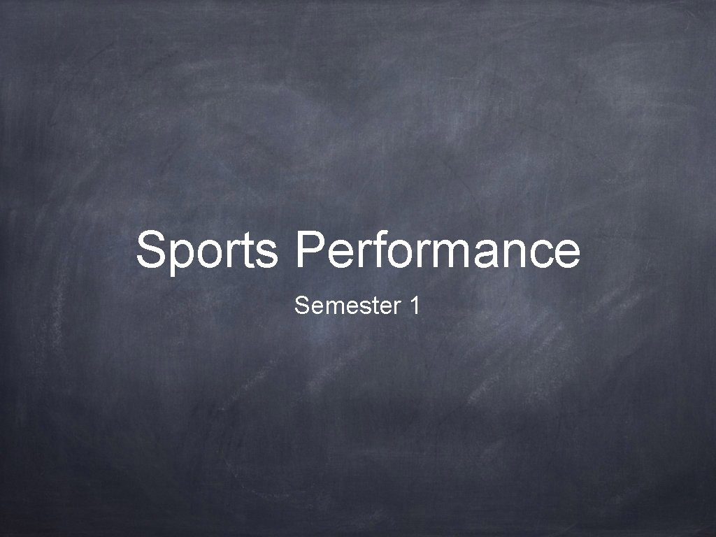 Sports Performance Semester 1 What Is The Purpose