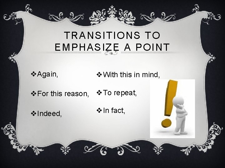 TRANSITIONS Lets improve your writing WHAT ARE THEY