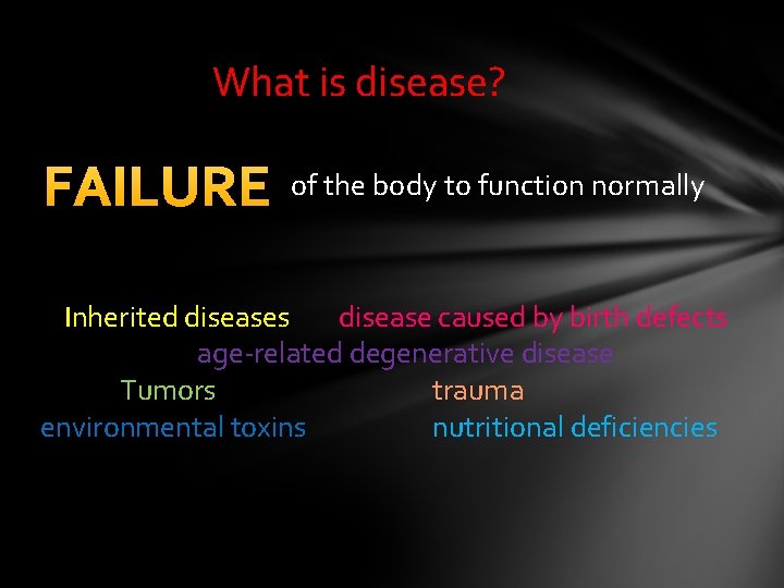 What is disease FAILURE of the body to