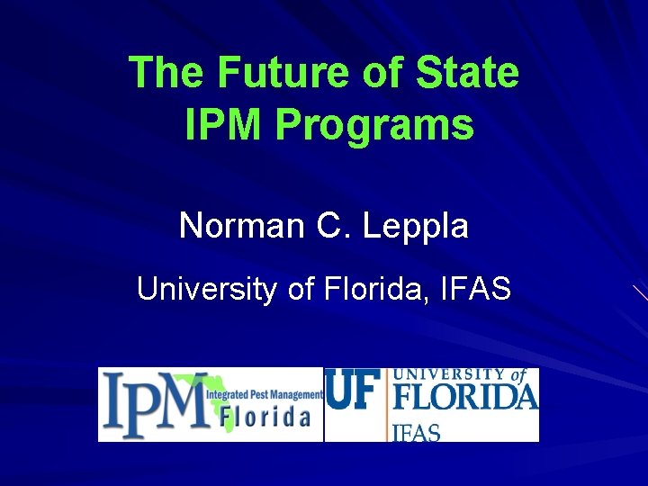 The Future of State IPM Programs Norman C