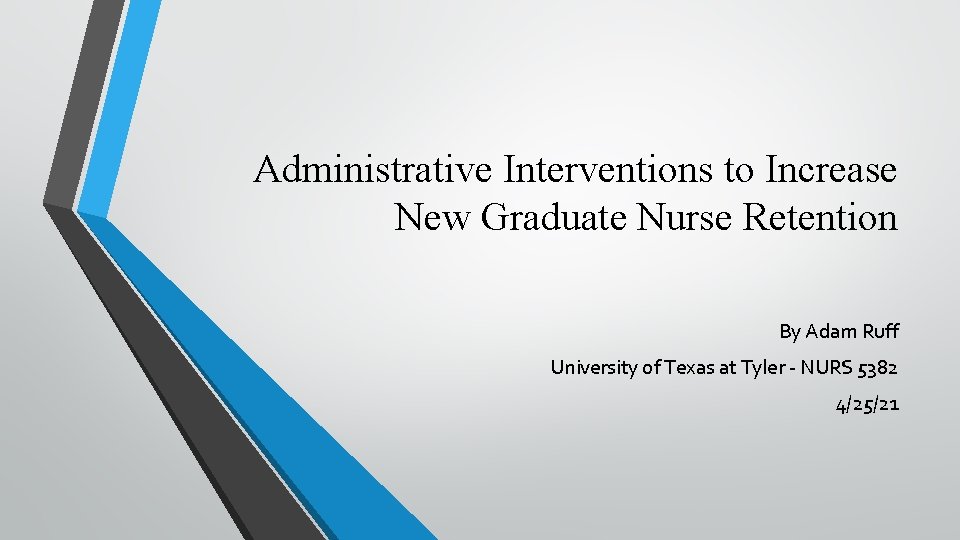 Administrative Interventions to Increase New Graduate Nurse Retention