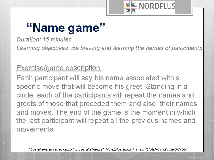 Introduction of participants ice breaking and getting to