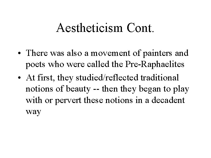 Aestheticism and GothicRoman Revival Aestheticism Stress on beauty
