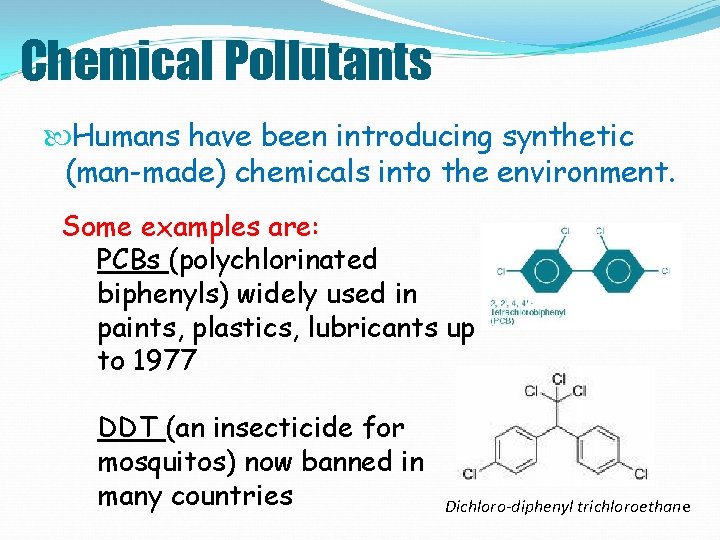Bioaccumulation Chemical Pollutants Humans have been introducing synthetic