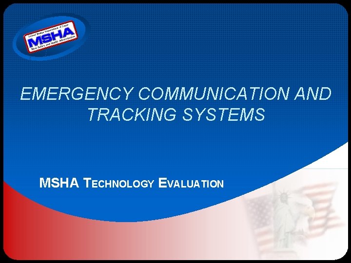 EMERGENCY COMMUNICATION AND TRACKING SYSTEMS MSHA TECHNOLOGY EVALUATION