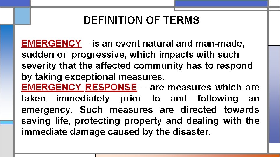 DEFINITION OF TERMS EMERGENCY is an event natural