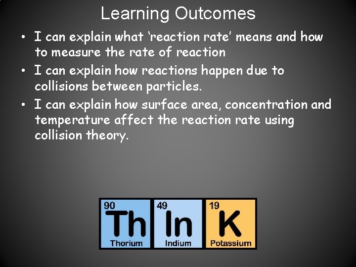 Learning Outcomes I can explain what reaction rate