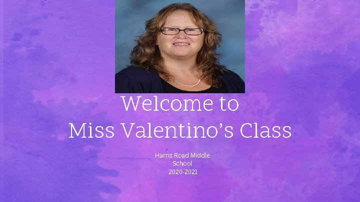 Welcome to Miss Valentinos Class Harris Road Middle