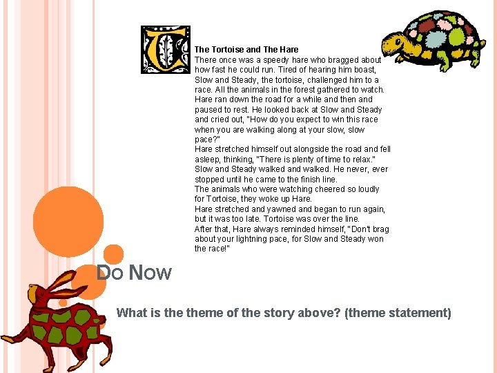 The Tortoise and The Hare There once was