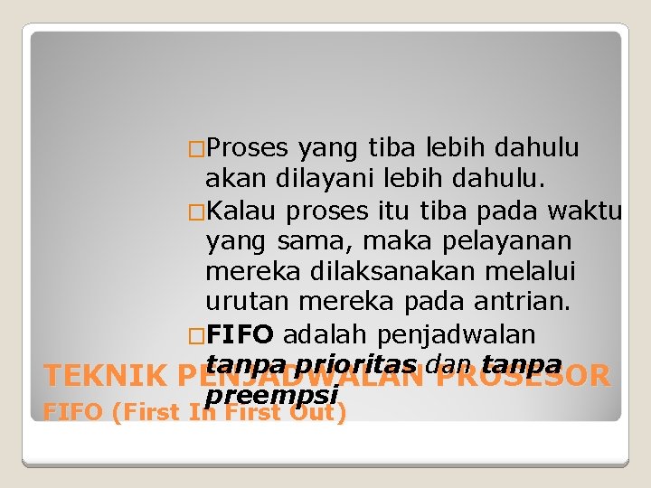 SISTEM OPERASI PERTEMUAN VIII FIFO First In First