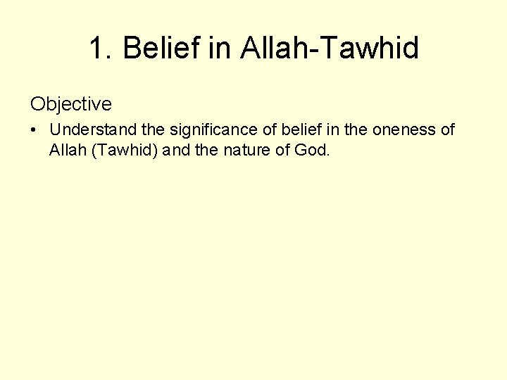 1 Belief in AllahTawhid Objective Understand the significance