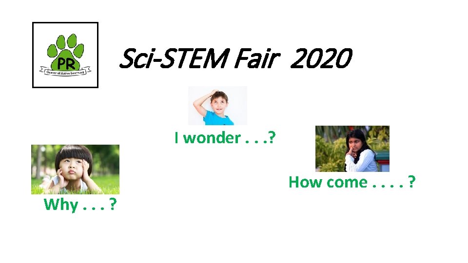SciSTEM Fair 2020 I wonder How come Why