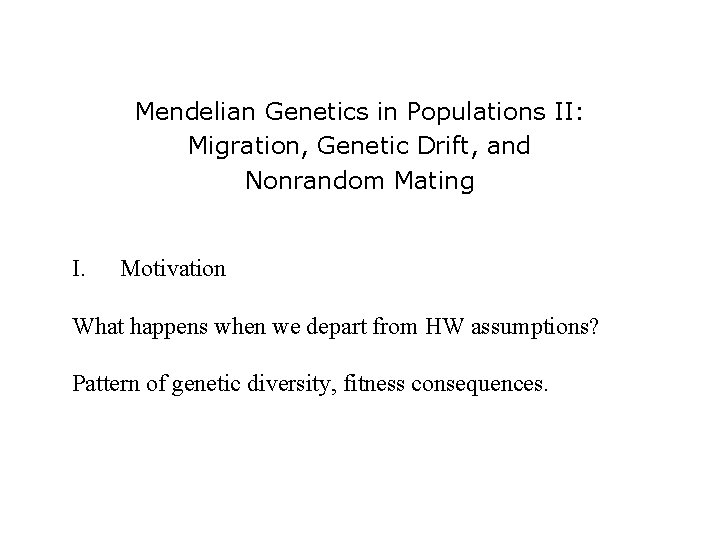 Mendelian Genetics in Populations II Migration Genetic Drift