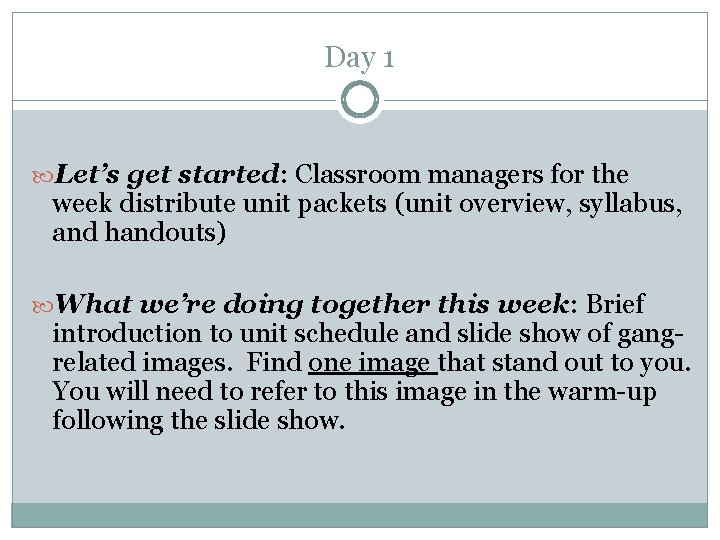 Day 1 Lets get started Classroom managers for