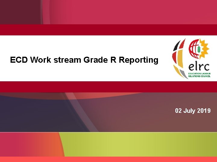 ECD Work stream Grade R Reporting 02 July
