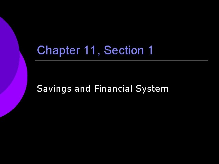 Chapter 11 Section 1 Savings and Financial System